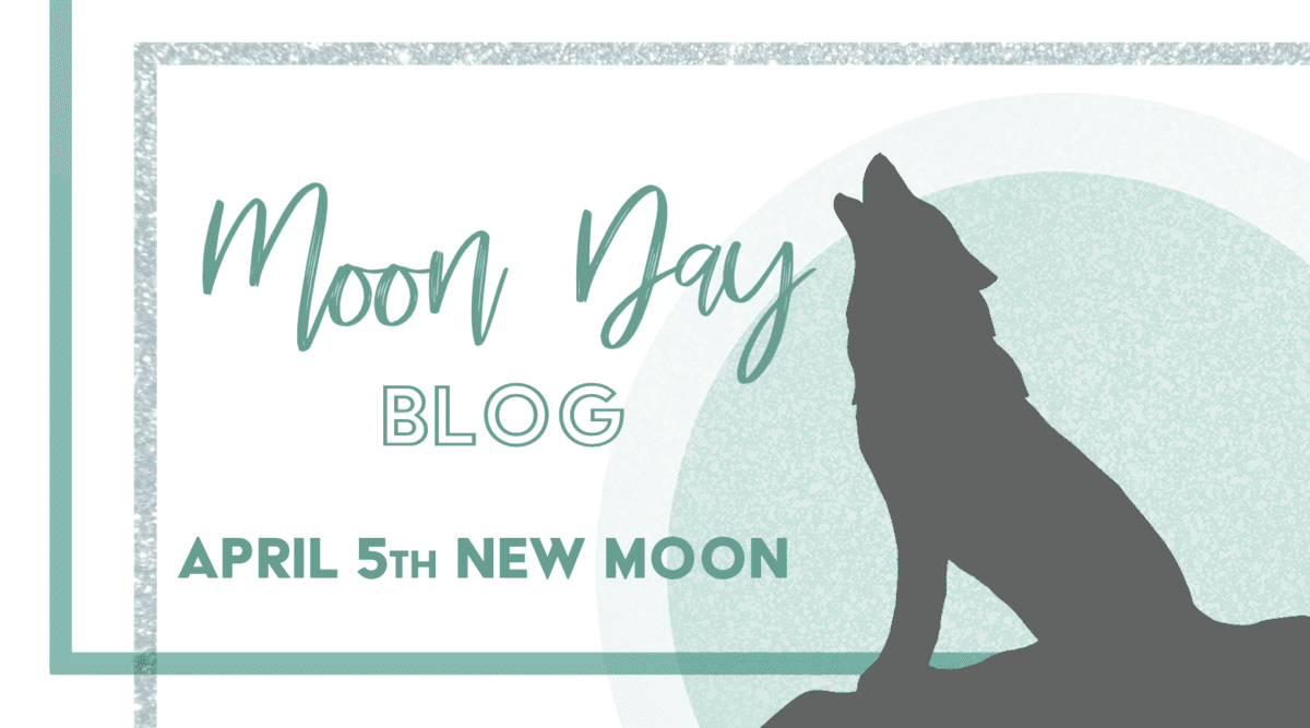 Moon Day – April 5th New Moon – OmStars